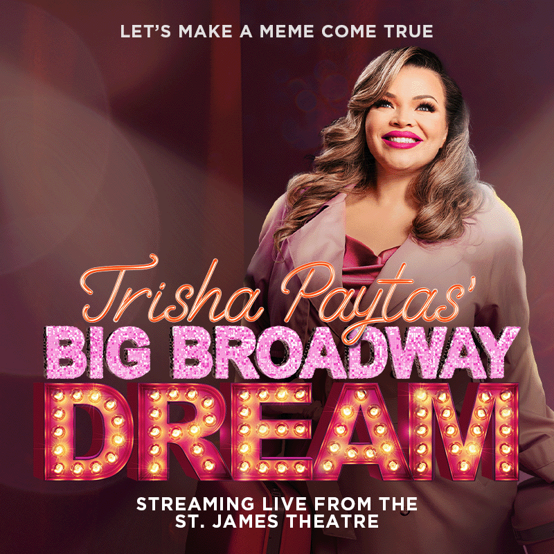 TRISHA PAYTAS’ BIG BROADWAY DREAM – StagePilot